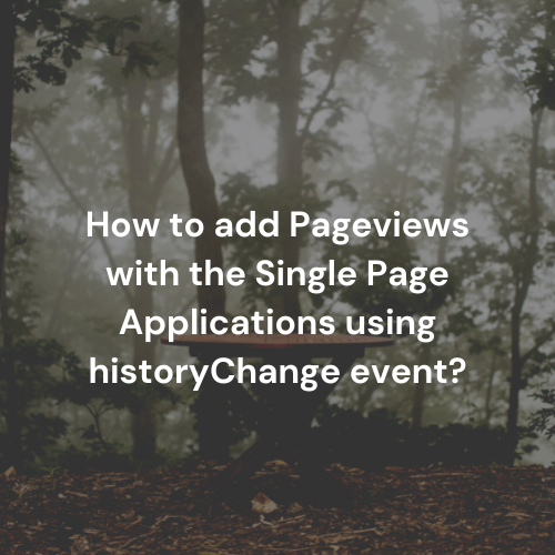 How to add Pageviews to the Single Page Applications using the ...